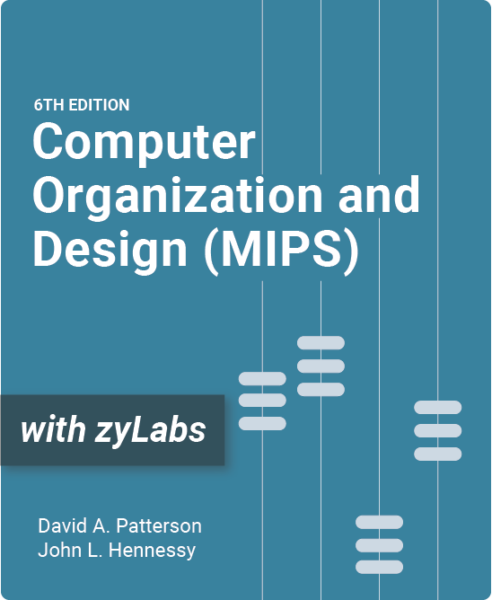 Computer Organization and Design MIPS | Patterson and Hennessy | zyBooks